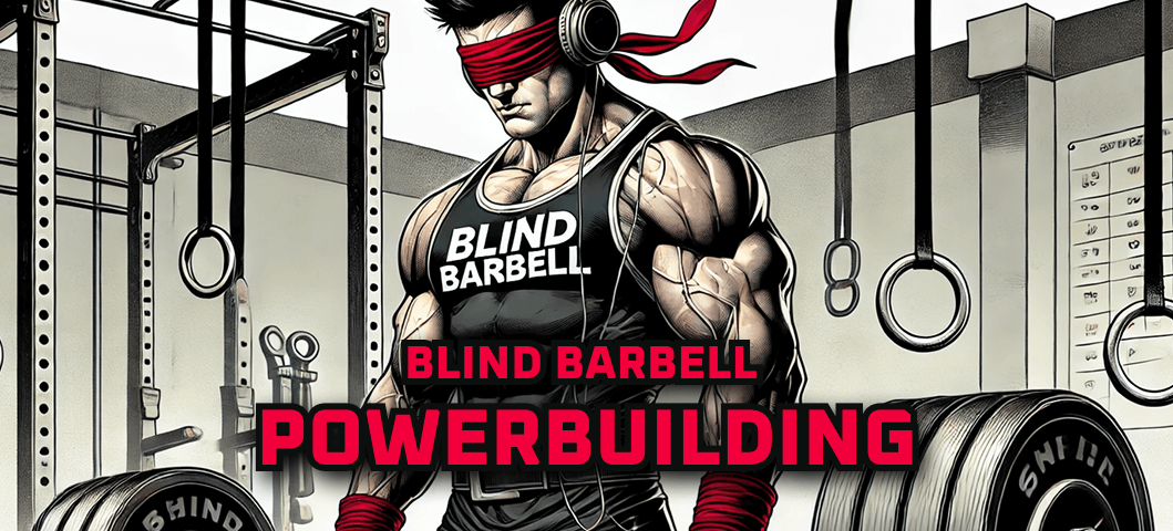 Blind Barbell 12 Week Powerbuilding | Boostcamp App
